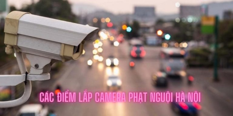 Các Điểm Lắp Camera Phạt Nguội, Camera AI ở Hà Nội T11/2025 - Tin Tức ...